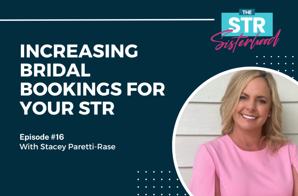 Increasing Bridal Bookings for Your STR with Stacey Paretti-Rase ...